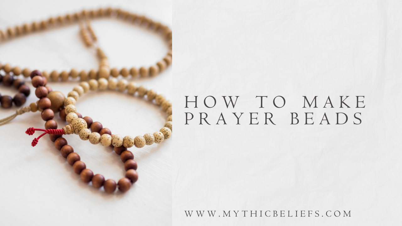 How To Make Prayer Beads - Mythic Beliefs