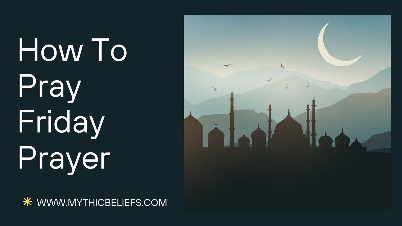 How To Pray Friday Prayer - Mythic Beliefs