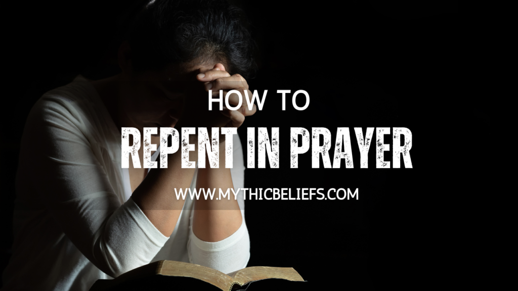 How to Repent in Prayer: A Heartfelt Guide to Seeking Forgiveness ...