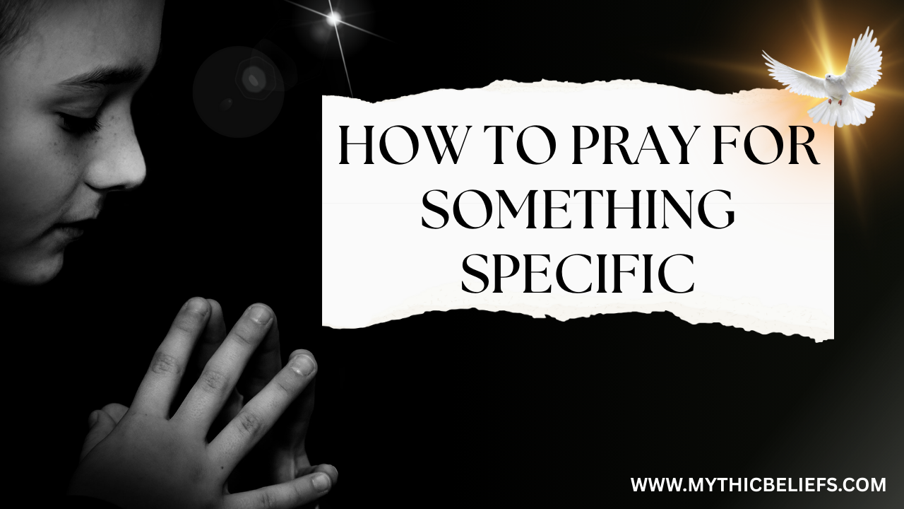 How to Pray for Something Specific (Without Overthinking It) - Mythic ...