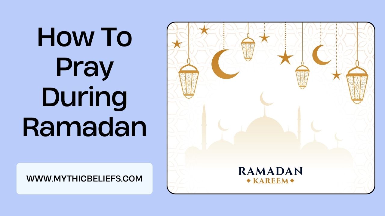 How to Pray During Ramadan - Mythic Beliefs